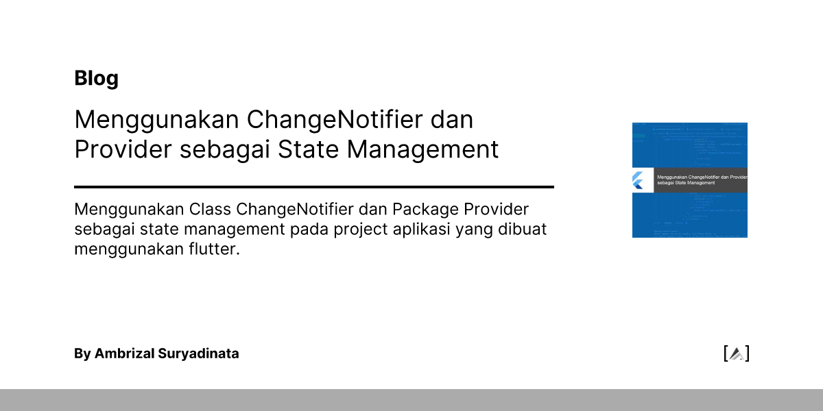 Menggunakan ChangeNotifier dan Provider sebagai State Management - Ambrizal Personal Site