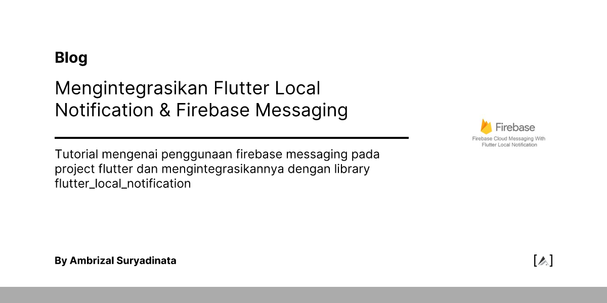 Mengintegrasikan Flutter Local Notification And Firebase Messaging Ambrizal Personal Site