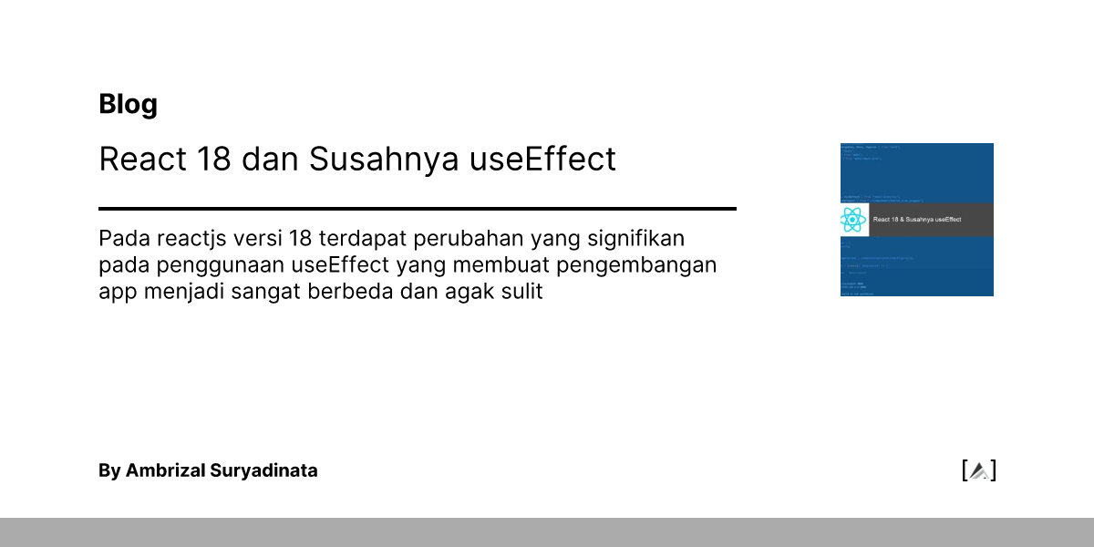 React 18 dan Susahnya useEffect - Ambrizal Personal Site